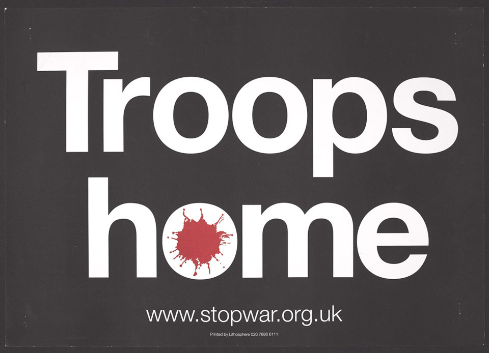 'Troops home', Stop the War Coalition placard, 2006-2011 | Online ...